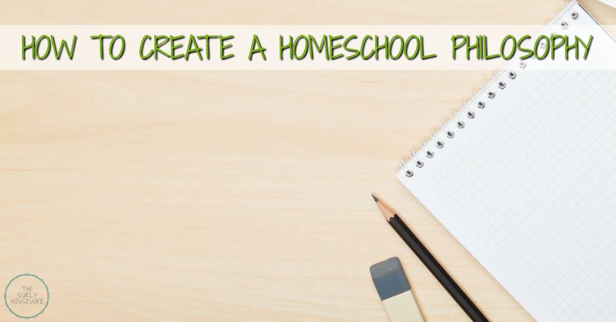 Four Simple Steps on How to Create Your Own Homeschool Philosophy