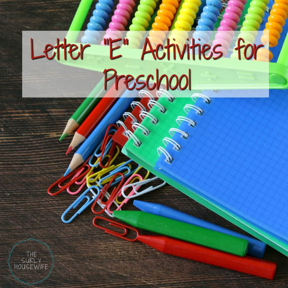 Letter E Activities Books And Ideas For Homeschool Preschool