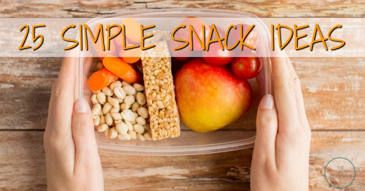 25 Simple Snack Ideas | Food the Whole Family Will Enjoy