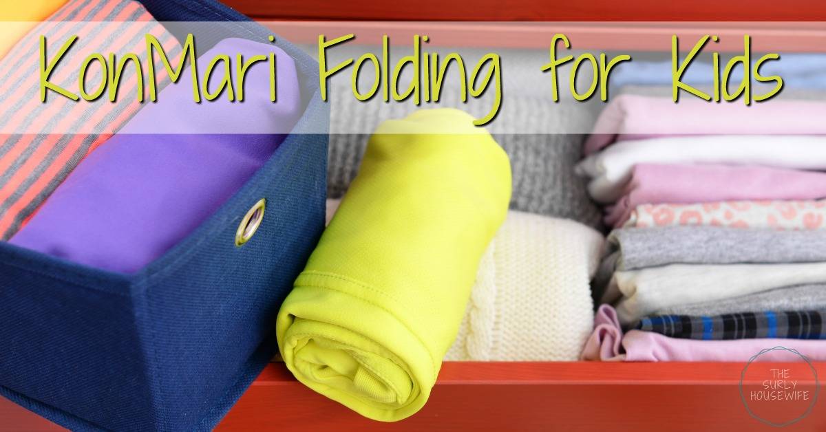 KonMari Folding with Kids | How This Method Helped our Family