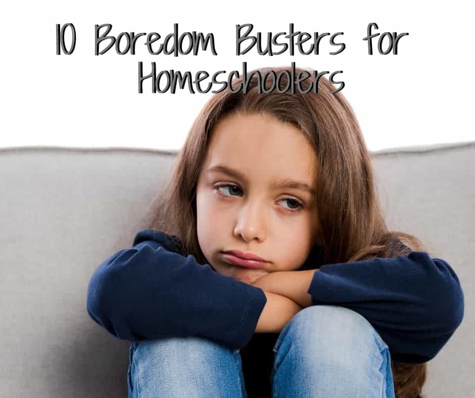 10 Boredom Busters for Homeschoolers | Simple, Fun, & Creative