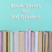 10 of the Best Book Series for Third Graders (and up!)