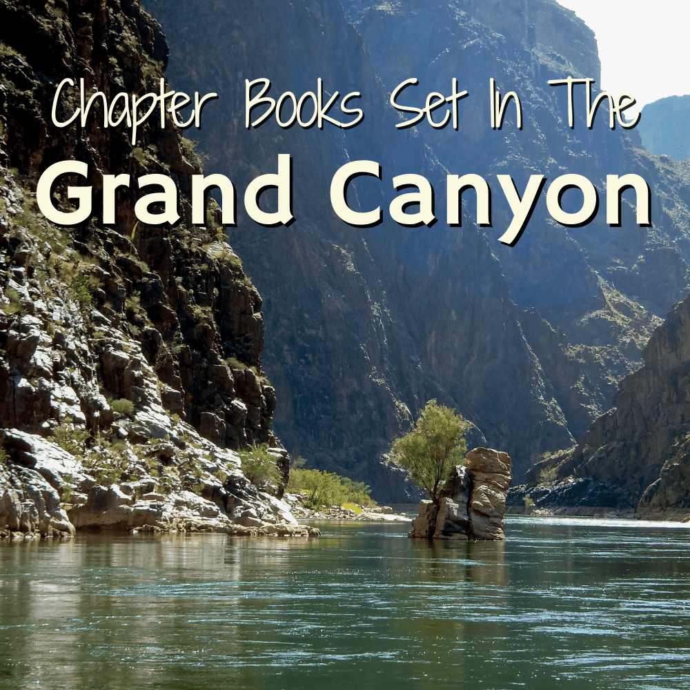 9 of the best chapter books set in the Grand Canyon (for kids!)