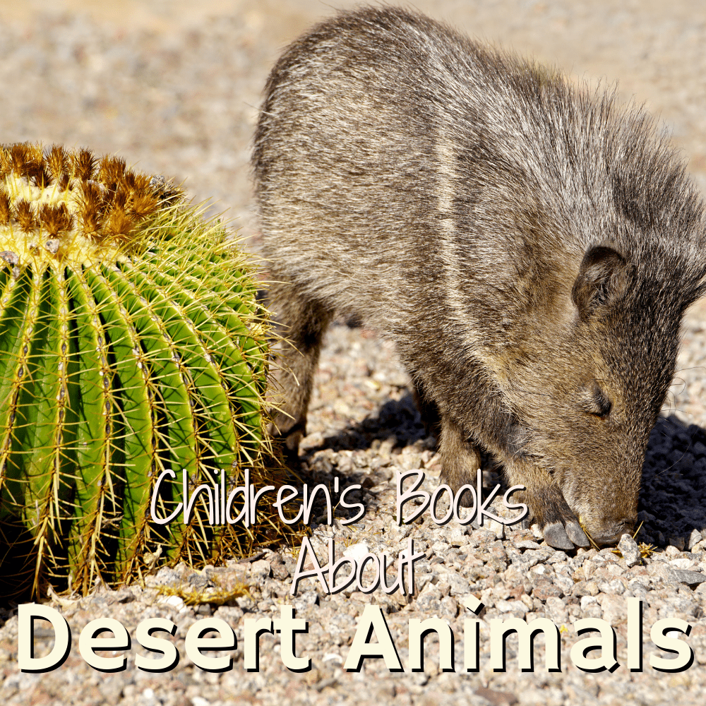 5+ Picture Books about Desert Animals you Need to Read Right Now!